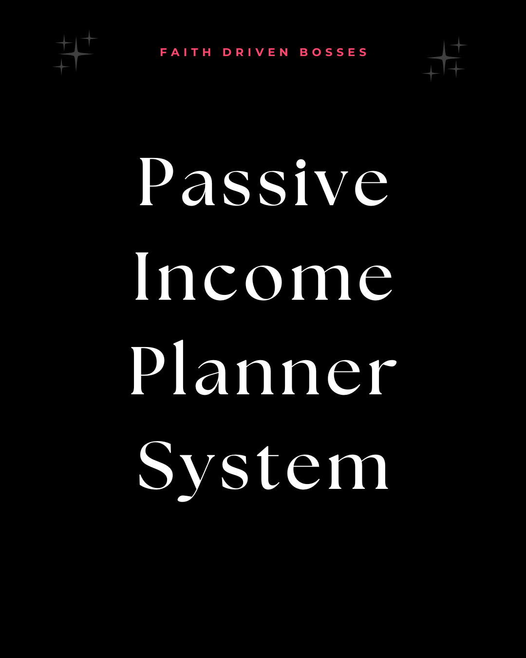 PASSIVE INCOME PLANNER SYSTEM – Faith Driven Bosses